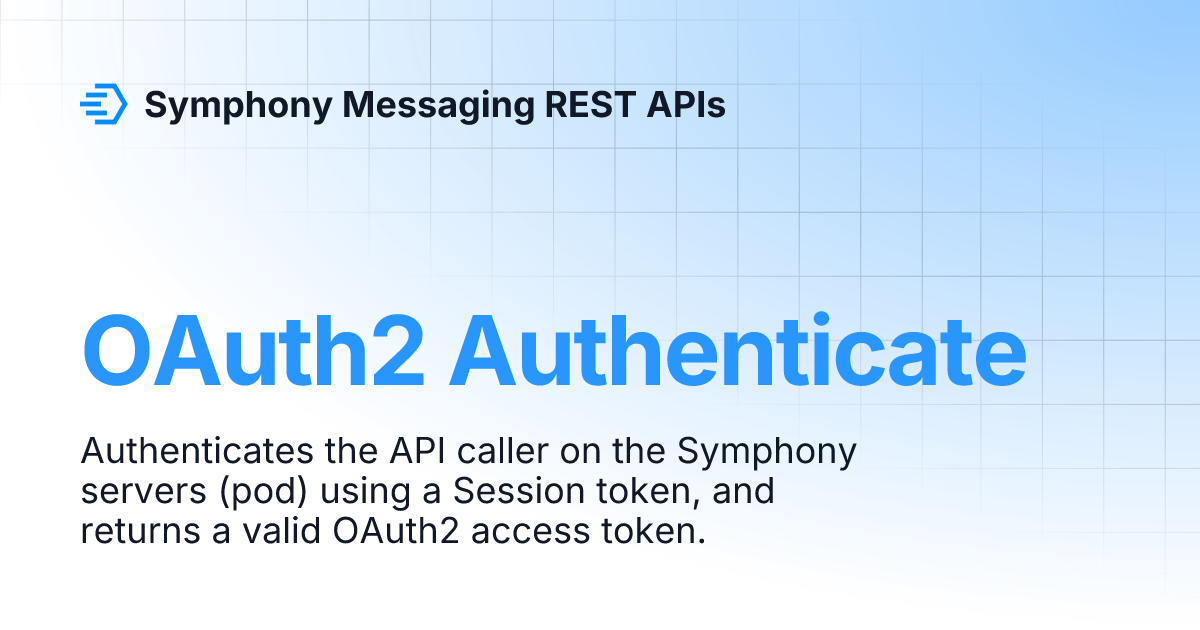 OAuth2 Authenticate | Symphony Messaging REST APIs