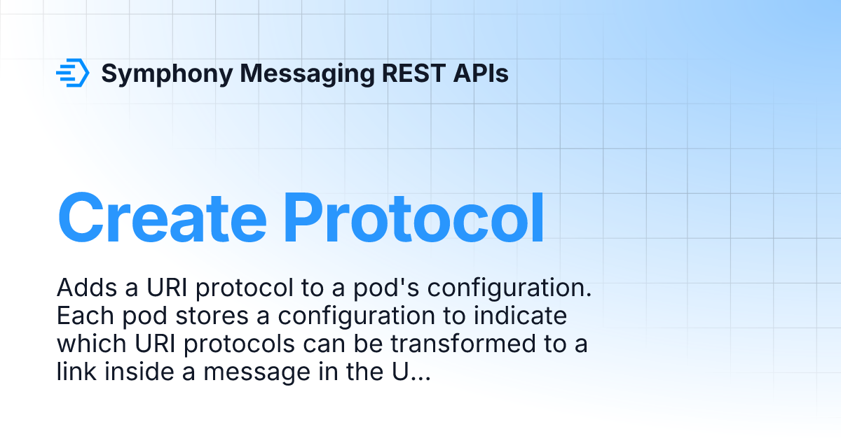 Create Protocol | Symphony Messaging REST APIs