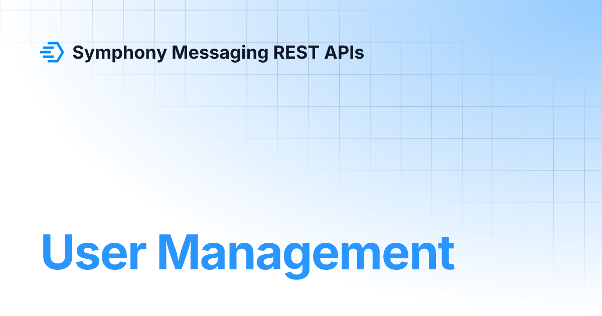 User Management | Symphony Messaging REST APIs