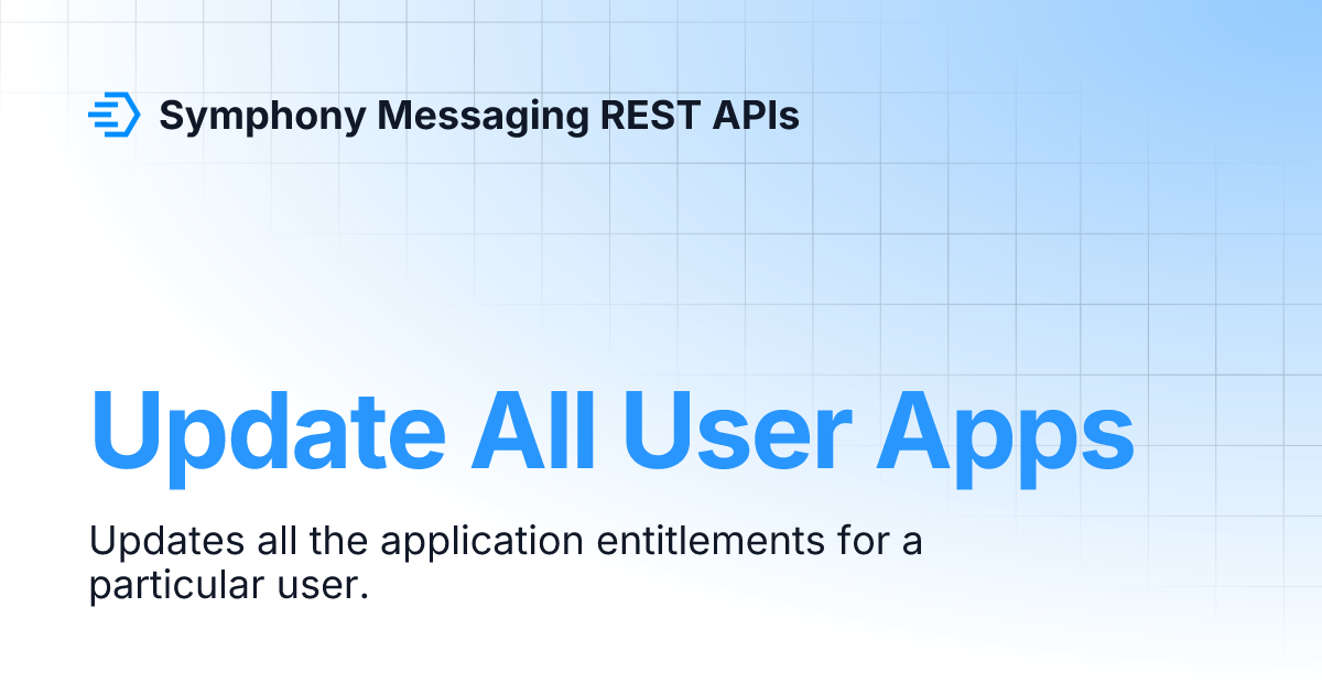 Update All User Apps | Symphony Messaging REST APIs