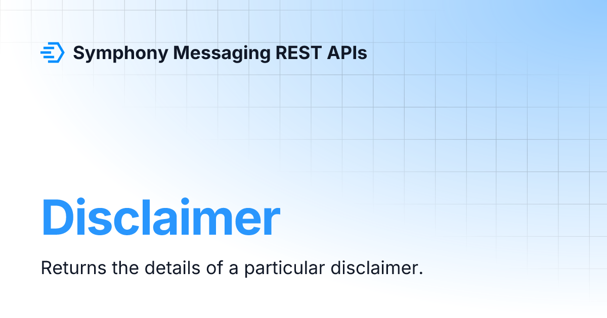 Disclaimer | Symphony Messaging REST APIs