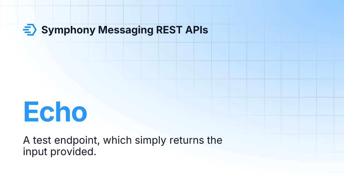 Echo | Symphony Messaging REST APIs