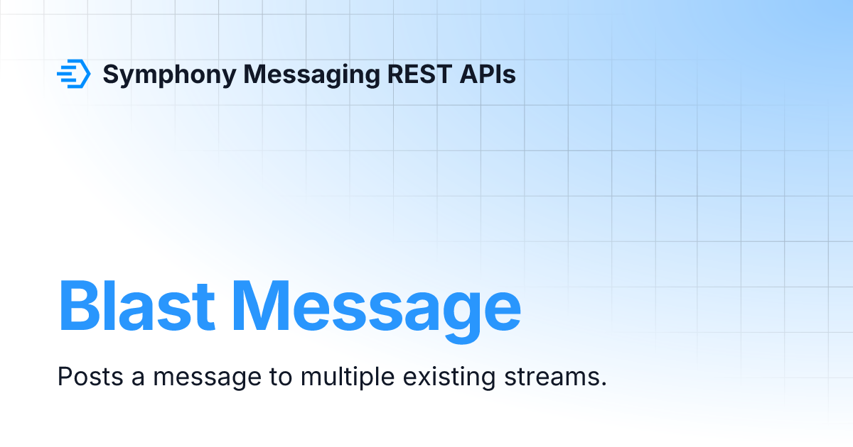 Blast Message | Symphony Messaging REST APIs