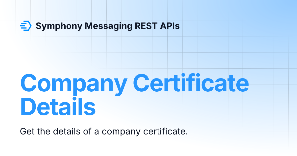 Company Certificate Details | Symphony REST APIs