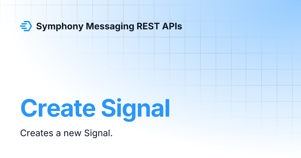 Create Signal | Symphony Messaging REST APIs