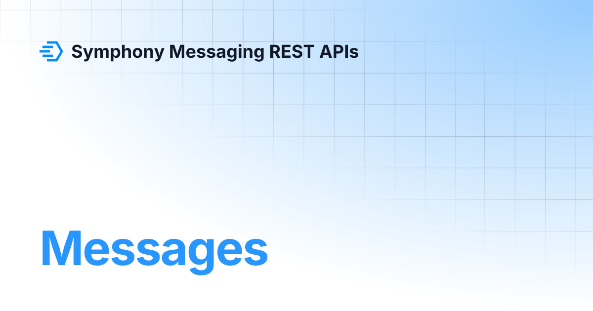 Messages | Symphony Messaging REST APIs