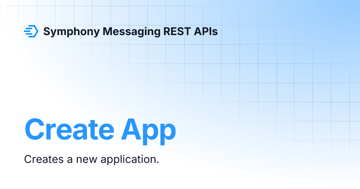 Create App | Symphony Messaging REST APIs