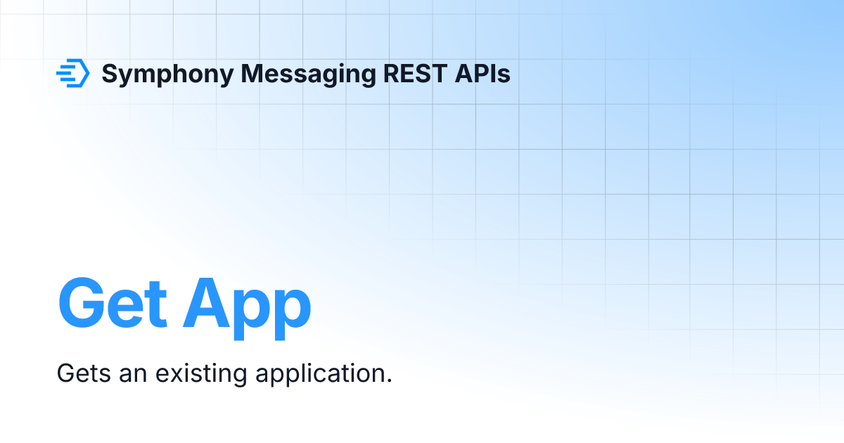 Get App | Symphony Messaging REST APIs