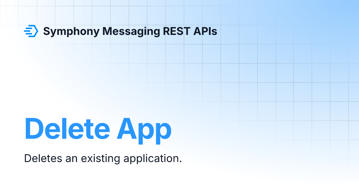 Delete App | Symphony Messaging REST APIs